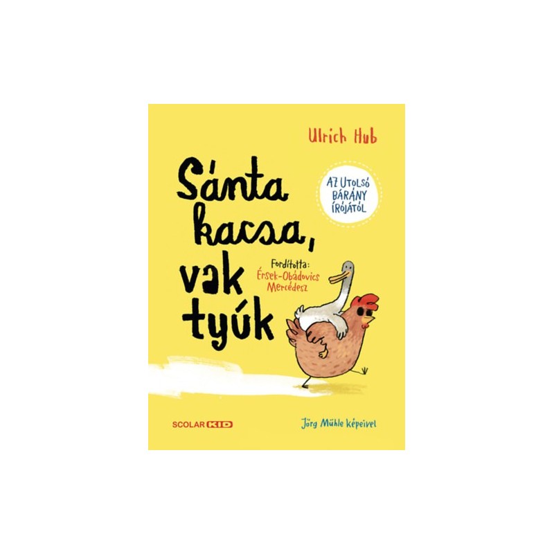 Ulrich Hub: Sánta kacsa, vak tyúk