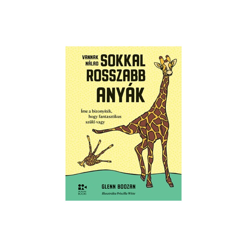 Glenn Boozan: Vannak nálad sokkal rosszabb anyák - Íme a bizonyíték ...