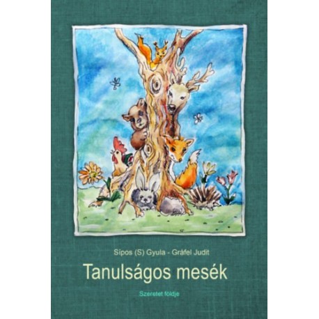 Sipos (S) Gyula, Gráfel Judit: Tanulságos mesék